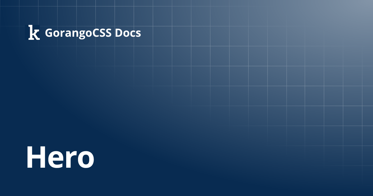 Hero | GorangoCSS Docs